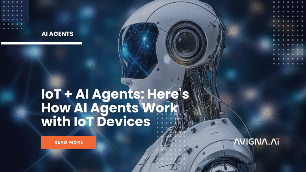 IoT + AI Agents: How AI Agents Work with IoT Devices - Avigna.AI