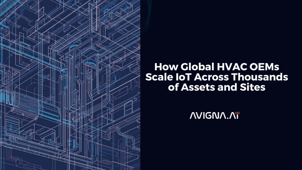 How Global HVAC OEMs Scale IoT Across Thousands of Assets and Sites ...